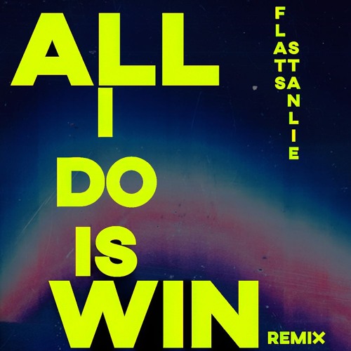 Stream All I Do Is Win - DJ Khaled (Flats Stanlie Remix) by Flats ...