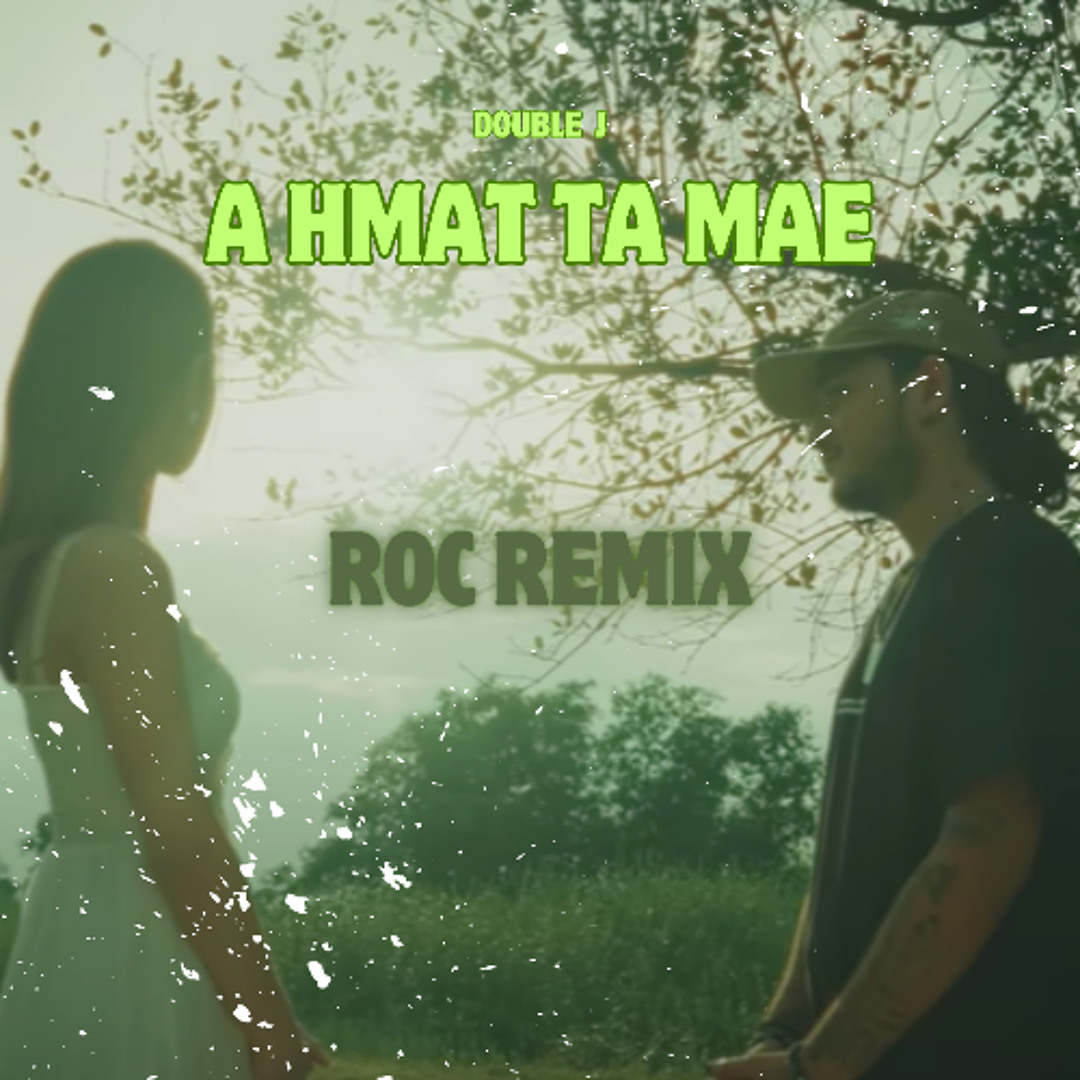 Stream Doubel J - A Hmat Ta Mae _ ROC Remix by ROC | Listen online for free on SoundCloud