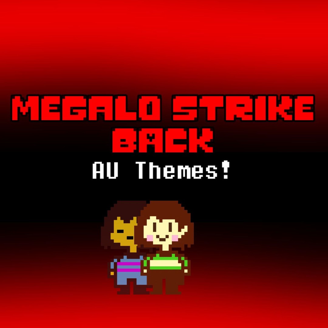 Stream FriskDR78 | Listen to [*Megalo Strikes Back/Chara Au Themes ...