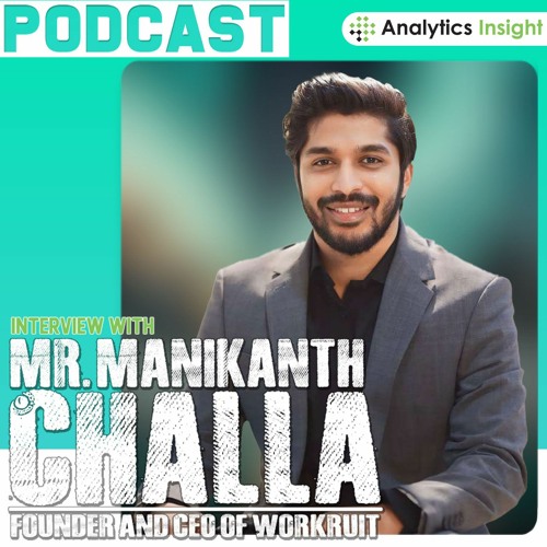 Stream Explore Mr. Manikanth Challa’s Views on Role of AI in Job Market by Analytics Insight ...