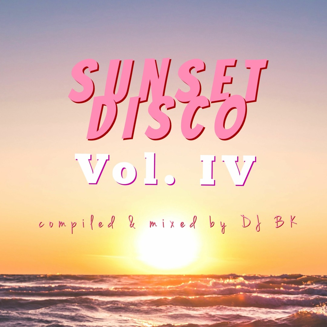 Stream SUNSET DISCO Vol. IV (FREE D/L) by DJ BK | Listen online for ...