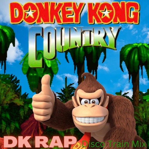 Stream Bjmax - Donkey Kong Rap (DIsco Train Extended Mix} by Bjmaximum ...