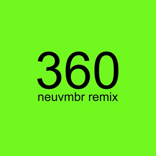 Stream Charli Xcx - 360 [NEUVMBR REMIX] by NEUVMBR | Listen online for ...