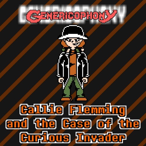 Stream [Genericophony] Callie Flemming and the Case of the Curious ...