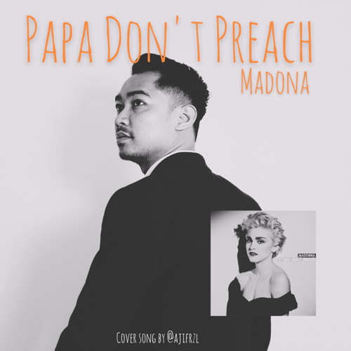 Stream Madonna - Papa Don't Preach (cover song) by Ajifrzl | Listen ...