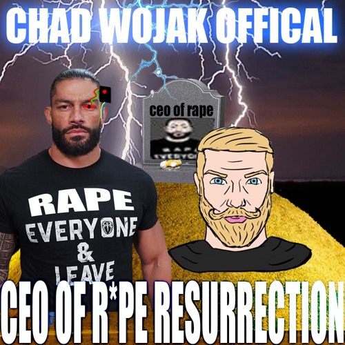 Stream RIP CEO OF R*PE by Chad Wojak Official | Listen online for free ...
