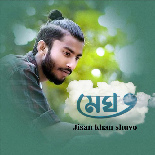Stream Megh by Jisan Khan Shuvo | Listen online for free on SoundCloud