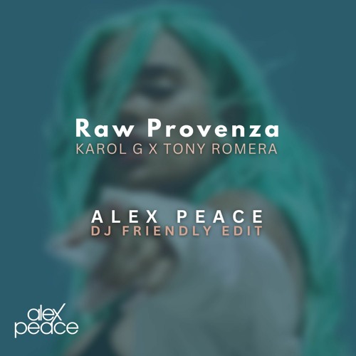 Stream Karool G X Tony Romera - Raw Provenza (Alex Peace Edit) by ALEX PEACE | Listen online for ...
