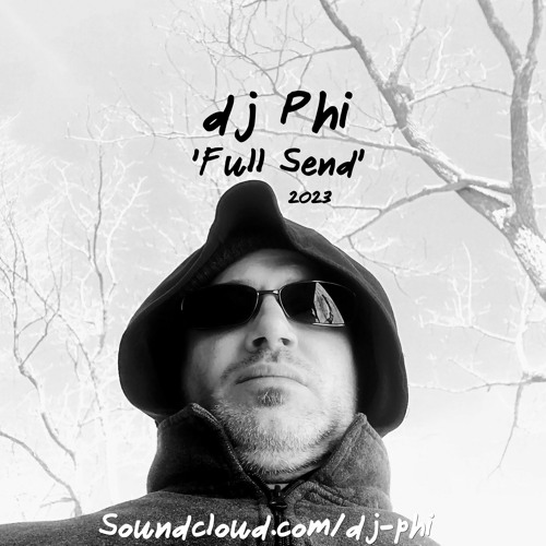 Stream dj Phi - Full Send (2023) by dj Phi | Listen online for free on ...