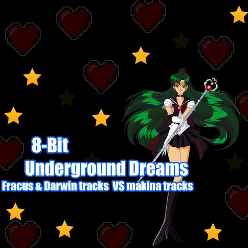 Stream 8-Bit Underground Dreams (Fracus & Darwin Tracks vs Makina ...