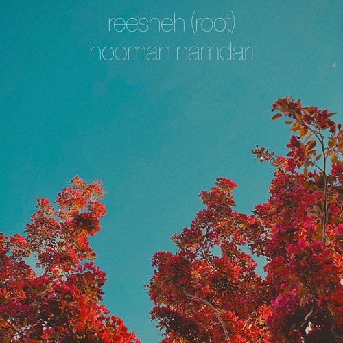 Stream Reesheh (Root) by Hooman Namdari | Listen online for free on ...