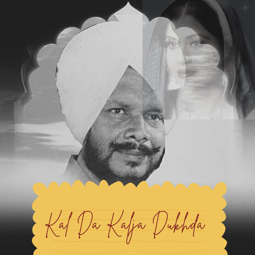 Stream Kal Da Kalja Dukhda - Remix | Amar Noorie X Didar Sandhu ...