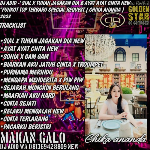 Stream DJ ADID -'' SIAL X TUHAN JAGAKAN DIA & AYAT AYAT CINTA NEW ''FUNKOT TOP (CHIKA ANANDA ...