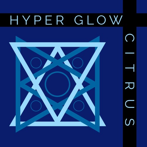 Stream HYPER GLOW by CITRUS | Listen online for free on SoundCloud