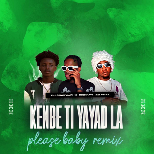 Stream "kenbe ti yayad la'(please baby rmx by djcrazyjay x rickkyy x ZB ...