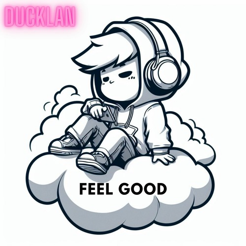 Stream Feel Good - Ducklan Stapleton Official Song by Ducklan Stapleton ...
