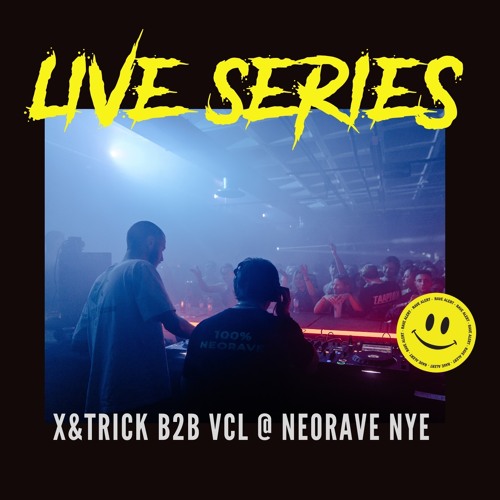 Stream LIVE SERIE 2 - VCL b2b X&trick @ NEORAVE NYE 2022 by Rave Alert ...