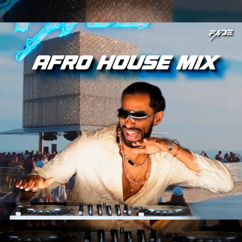 Stream Dj Fade | Afrohouse Summer Mix | 2023 - Francis Mercier Black ...