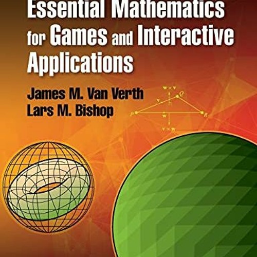 Stream [PDF] ️ Read Essential Mathematics for Games and Interactive Applications by James M. Van ...