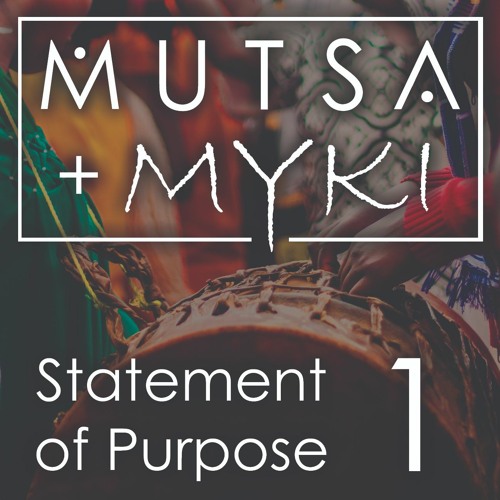 Stream Progressive Afro House Live Mix: Statement of Purpose 1 by MUTSA + MYKI | Listen online ...