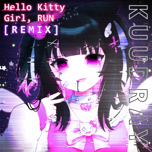 Stream Little Nii - Hello Kitty Girl, RUN [Remix] by Kuudray | Listen online for free on SoundCloud