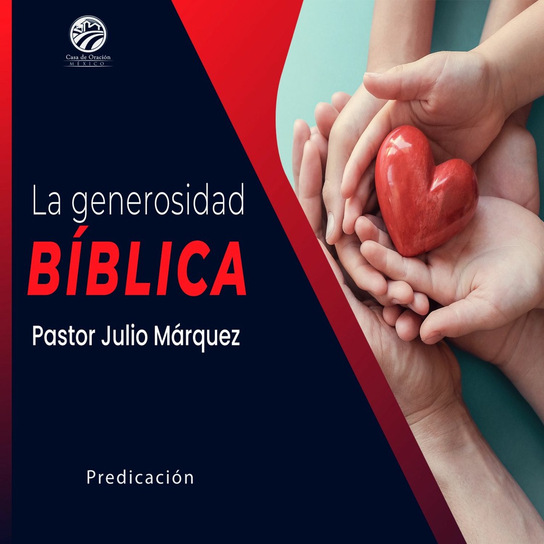 Stream Julio Márquez - La generosidad bíblica by casadeoracionmexico ...