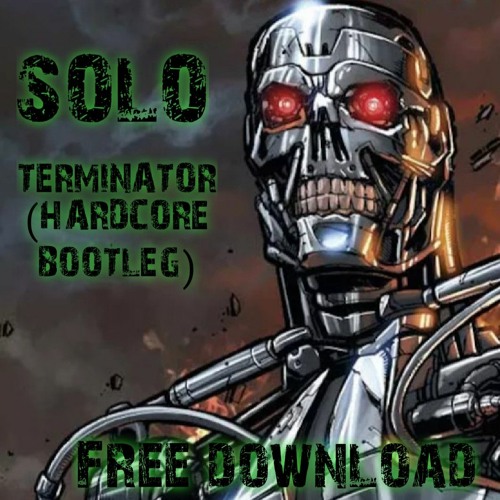 Stream Terminator - (Solo Hardcore Bootleg) {Master] Freedownload by ...