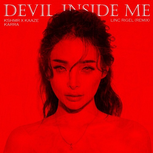 Stream Devil Inside Me - Linc Rigel (Remix) by LINC RIGEL | Listen online for free on SoundCloud
