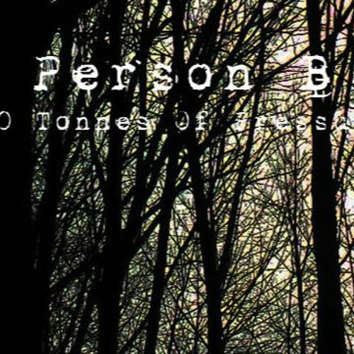 Stream 10 Tonnes Of Pressure by Person B | Listen online for free on ...