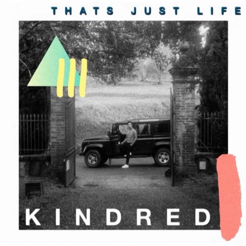 Stream That's Just Life by Kindred | Listen online for free on SoundCloud