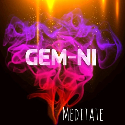 Stream Gemni - Meditate by Gem-Ni | Listen online for free on SoundCloud