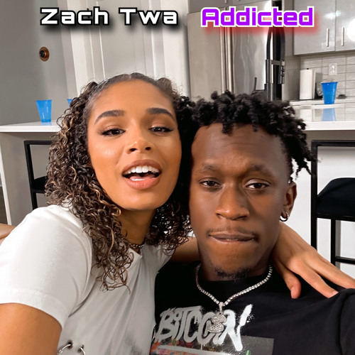 Stream Addicted by Zach Twa | Listen online for free on SoundCloud