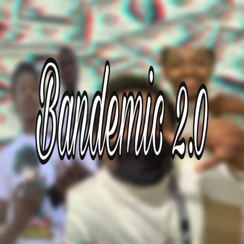 Stream Bandemic 2.0 ft Spazz ,Baby swervo & pedot by ONEFOEESHAWTYJBB ...
