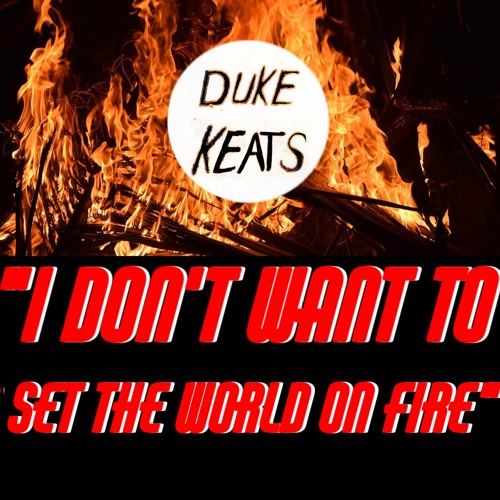Stream "I Don't Want to Set the World on Fire" Cover - (The Ink Spots) - Duke Keats by Duke ...
