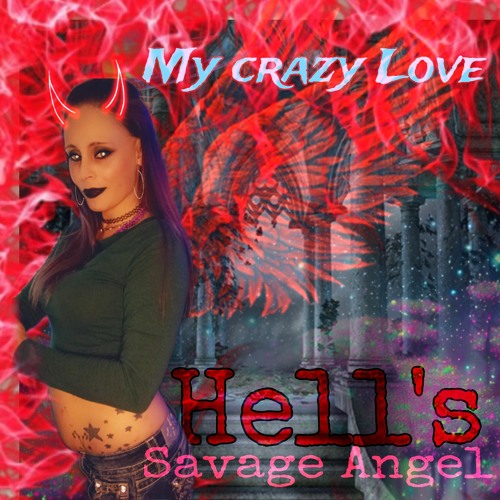 Stream My Crazy Love - Hell's Savage Angel.wav by Hell's Savage Angel | Listen online for free ...
