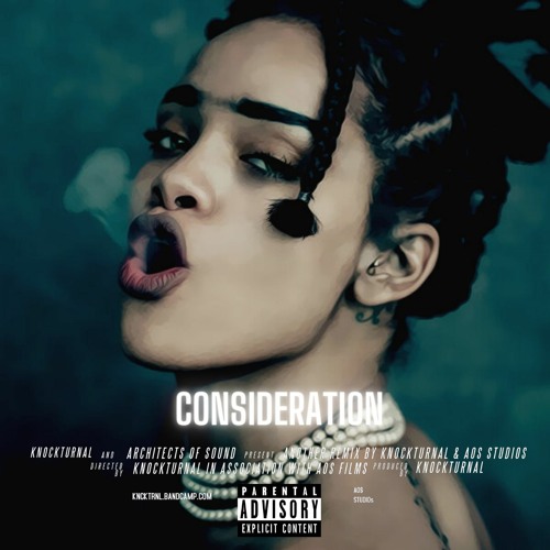 Stream Rihanna X SZA - Consideration [KNCKTRNL Version] by KNOCKTURNAL ...
