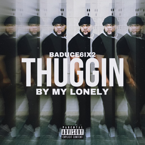 Stream BadUCE6ix2 - Thuggin By My Lonely ft. 62Baby by BadUCE6ix2 ...