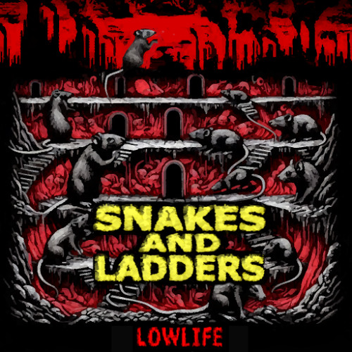 Stream Snakes&Ladders | Listen to Lowlife playlist online for free on SoundCloud