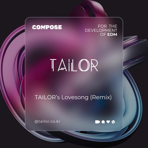Stream TAILOR - 테일러의 사랑노래 (Remix) by COMPOSE | Listen online for free ...