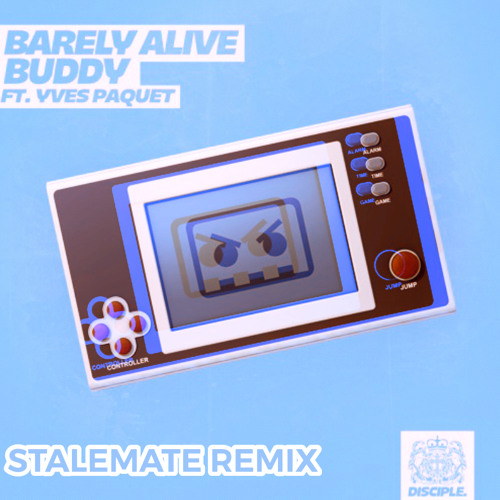 Stream Barely Alive - Buddy Ft. Yves Paquet (Stalemate Remix) by ...