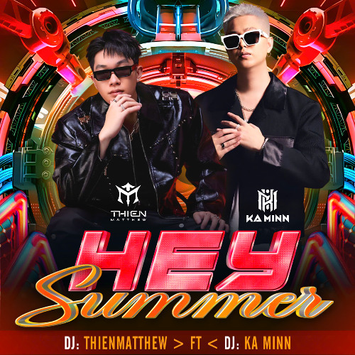 Stream DEMO NST - Hey Summer 2025 - DJ ThienMatthew Ft DJ Ka Minn by ThienMatthew | Listen ...