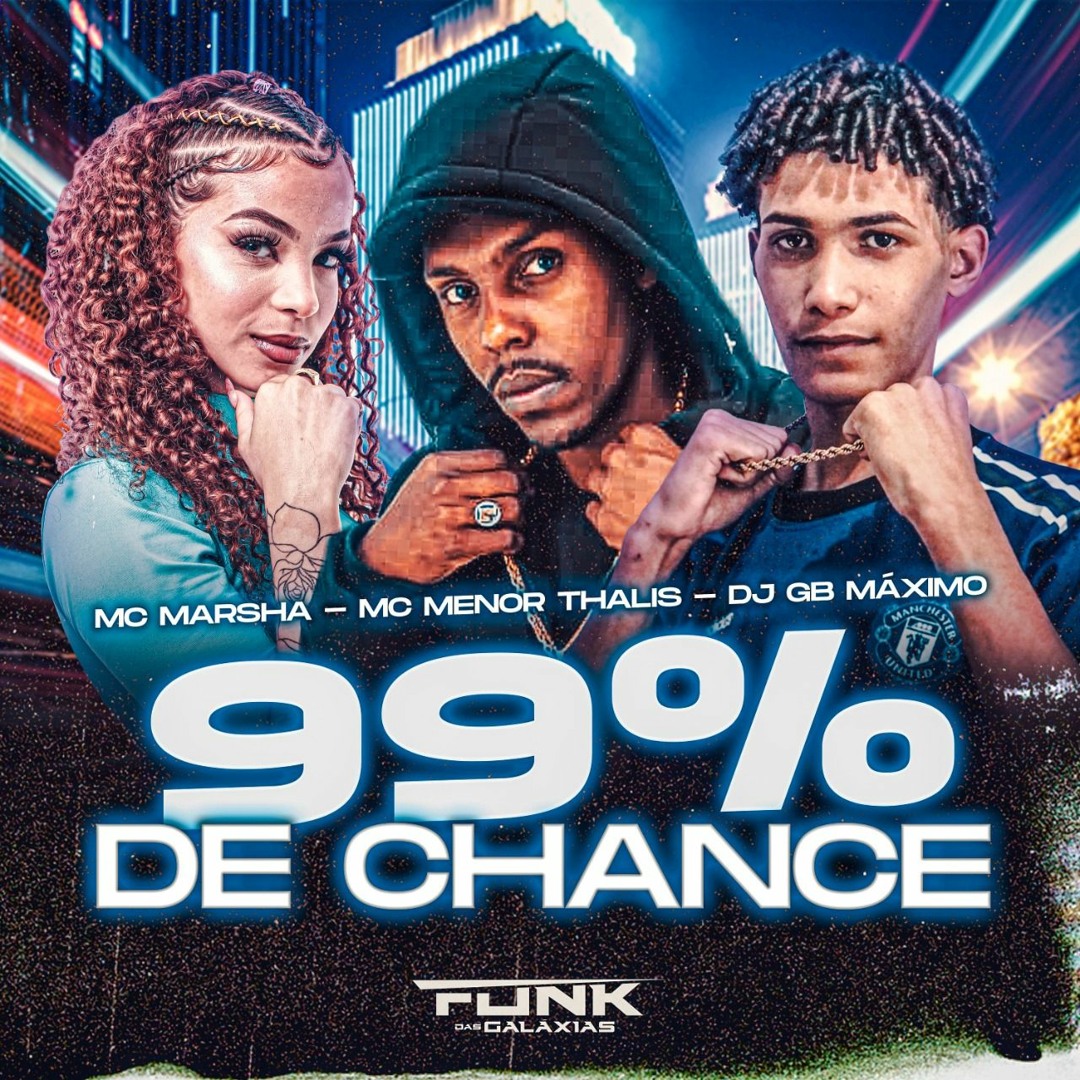 Stream 99% DE CHANCE - (DJ GB MAXIMO) - MC MENOR THALIS - MC MARSHA by DJ GB MAXIMO | Listen ...