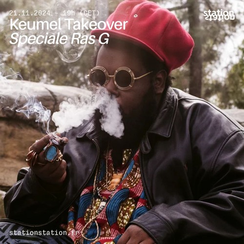 Stream Keumel Takeover #18 Speciale Ras G by Station Station | Listen online for free on SoundCloud