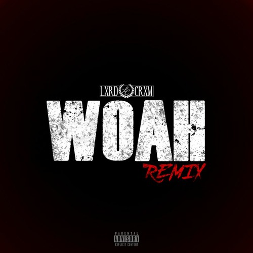 Stream Woah Remix by LxrdCrxm | Listen online for free on SoundCloud
