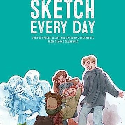 Stream )$ Sketch Every Day, 100+ simple drawing exercises from Simone ...