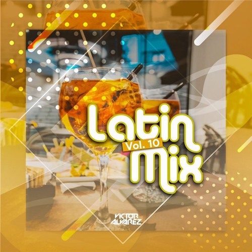 Stream Latin Mix Vol 10 by Dj Victor Alvarez | Listen online for free ...