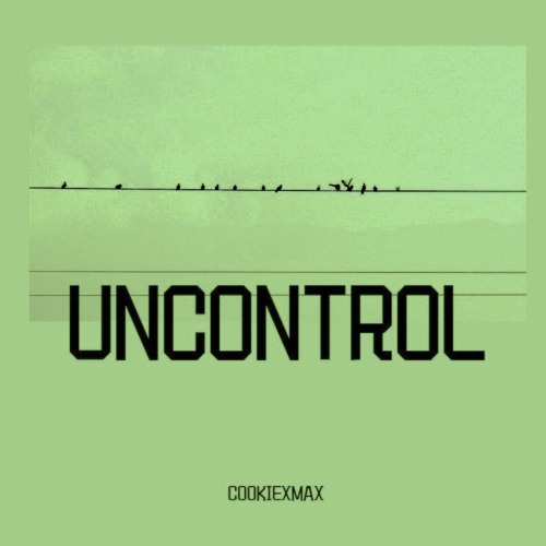 Stream UNCONTROL by COOKIEXMAX | Listen online for free on SoundCloud
