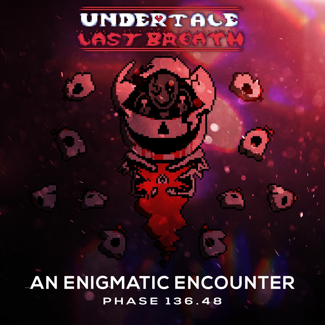Listen to Undertale: Last Breath - Phase 136.48 ~ An Enigmatic ...