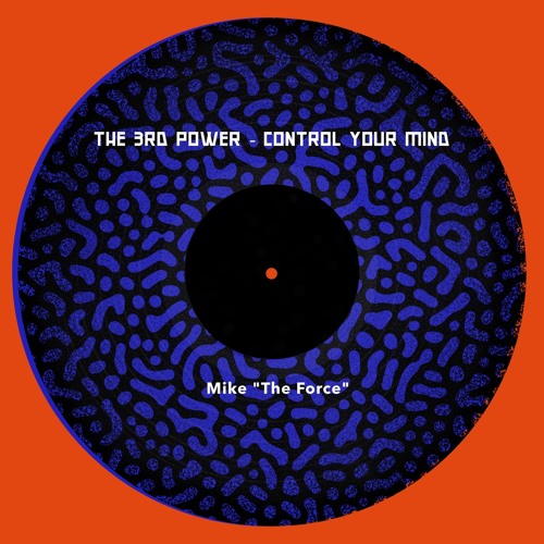 Stream The 3rd Power - Control Your Mind (Harder Mix) by Mike "The ...
