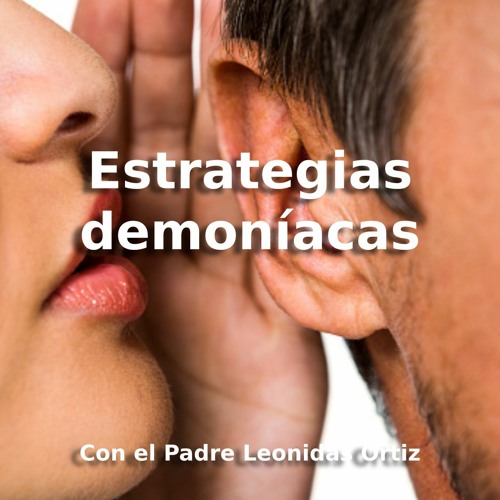 Stream Podcast 1221 Estrategias Demoníacas By Podcast Padre Leonidas Listen Online For Free
